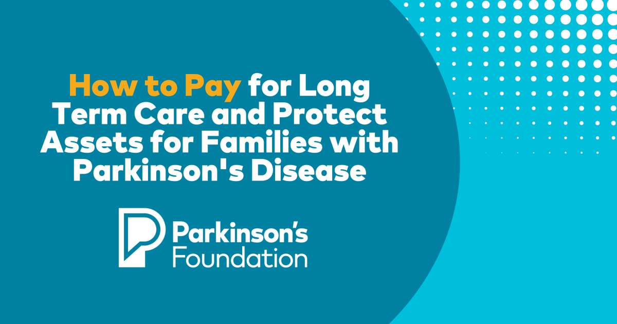 How to Pay for Long-Term Care and Protect Assets for Families with PD ...